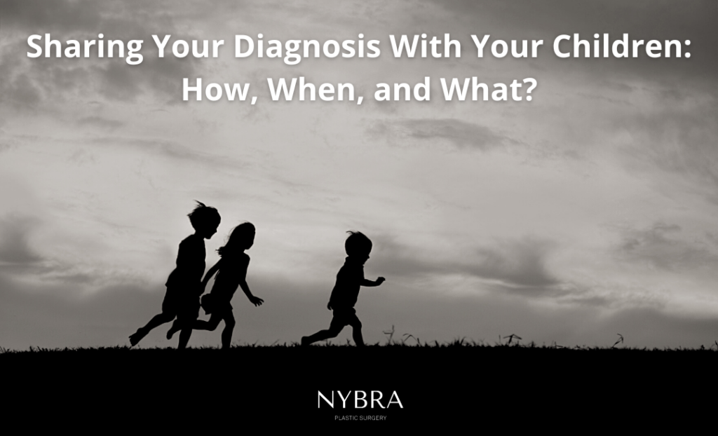 Sharing Your Diagnosis With Your Children: How, When, and What? - NYBRA